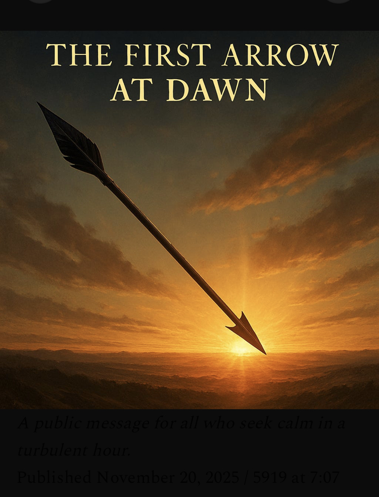 The First Arrow at Dawn “The first light of dawn does not contend with ...